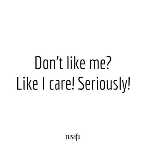 Rusafu Quotes Dont Like Me