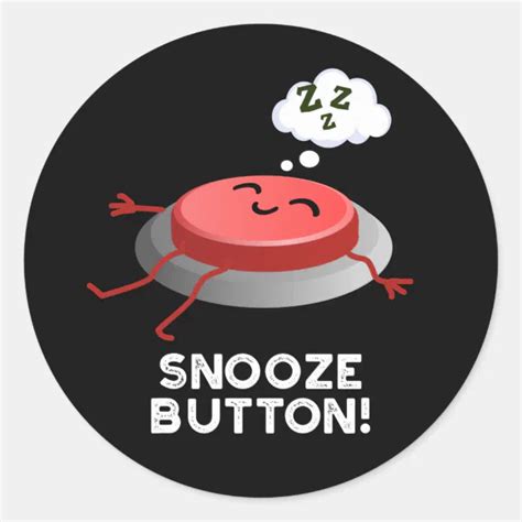 Snooze Button Funny Sleeping Pun Dark Bg Classic Round Sticker Zazzle