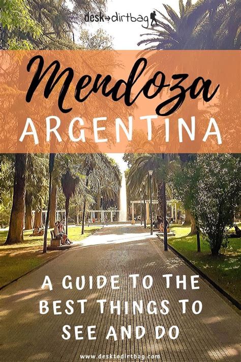 The Coolest Things To Do In Mendoza Argentina Mendoza Travel Tips