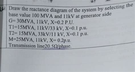 44 Draw The Reactance Diagram Of The System By Selecting The Base Value 1