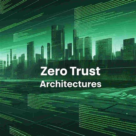 What Is Zero Trust Architecture The Future Of Cybersecurity 2025