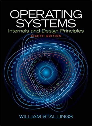 Operating Systems Internals And Design Principles By William Stallings 8th Edition Book Bazar