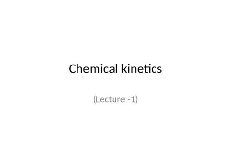 Chemical Kinetics Ppt 72144 Chemistry Chemical Kinetics