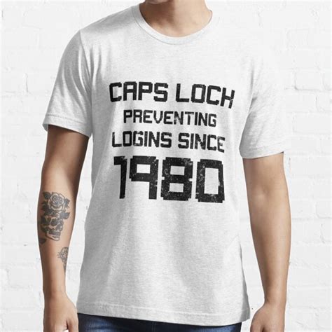 Caps Lock Preventing Login Since 1980 Computer Jokes Tshirt T Shirt