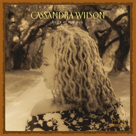 Cassandra Wilson Belly Of The Sun Teenage Head Records