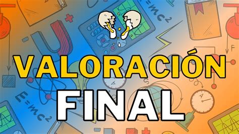 ValoraciÓn Final Del Proyecto Youtube