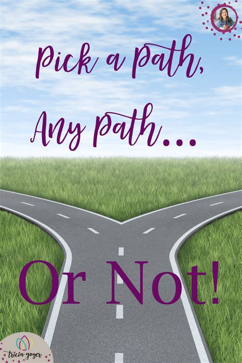 Pick A Path Any Path Or Not