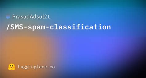 Kingsman2125sms Spam Classification · Hugging Face