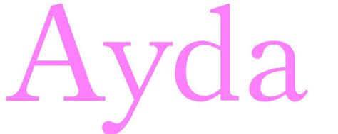 Ayda Name For Girls Meaning Popularity And Origin