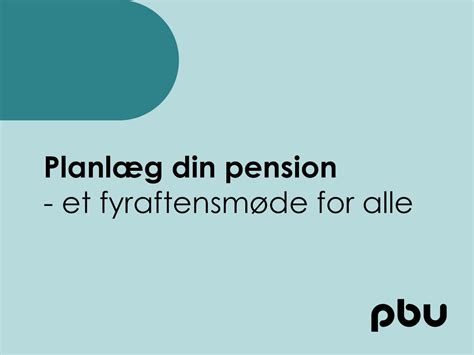PlanlÆg Din Pension Det Kan Betale Sig 👍 Pbu Pædagogernes Pension