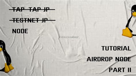 Tap Tap Buang Waktu Testnet Rame Tutorial Run Node Script Part Ii