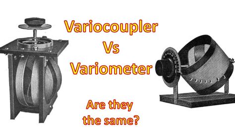 Variometer And Variocoupler Different Same 4k Youtube
