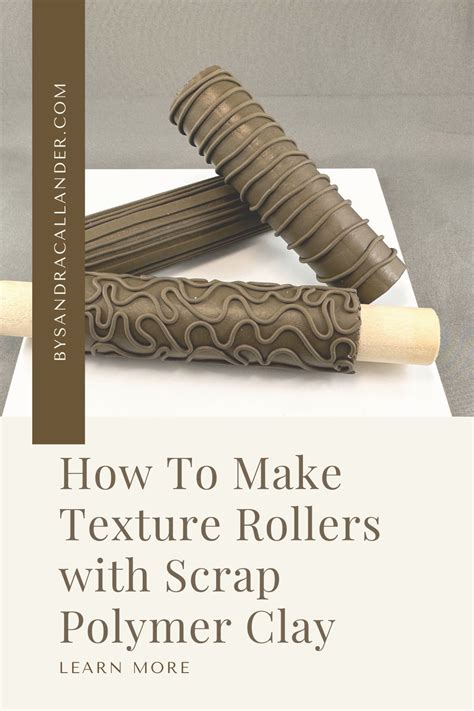 How To Make Texture Rollers With Scrap Polymer Clay Artofit