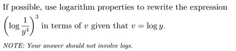 Solved If Possible Use Logarithm Properties To Rewrite The