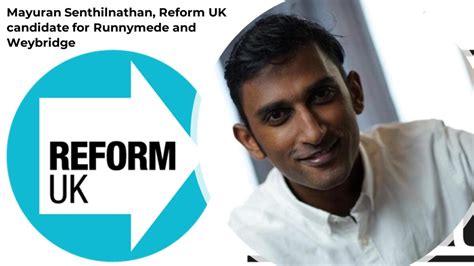 Mayuran Senthilnathan Reform Uk Candidate For Runnymede And Weybridge