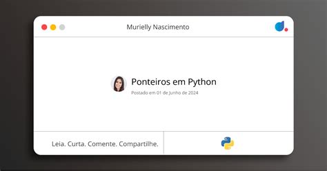 Ponteiros Em Python Murielly Nascimento Python Dio