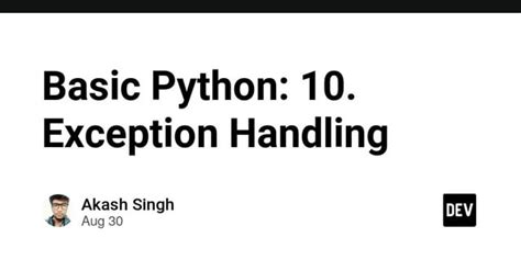 Basic Python 10 Exception Handling Rdevto