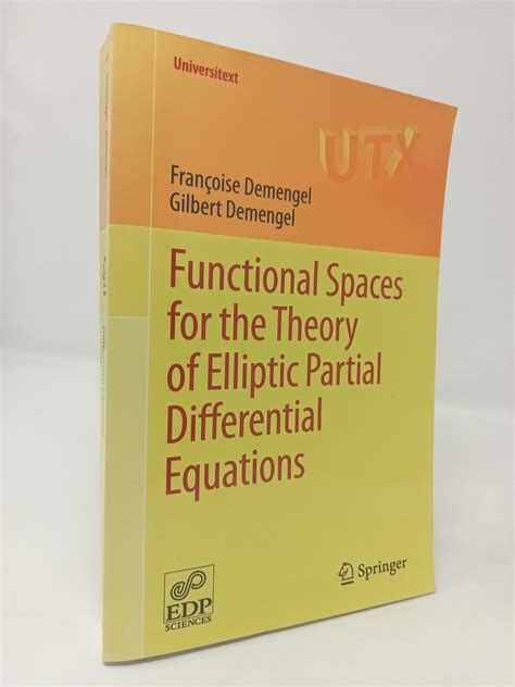 Functional Spaces For The Theory Of Elliptic Partial Differential Equations By Francoise