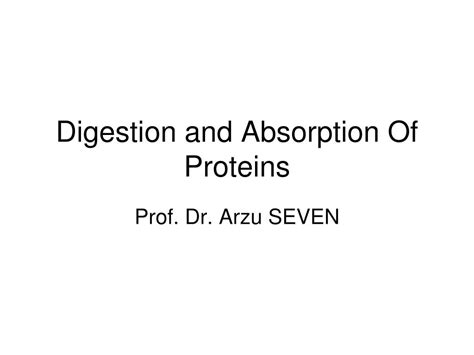 Ppt Digestion And Absorption Of Proteins Powerpoint Presentation