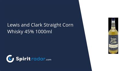Lewis And Clark Straight Corn Whisky 45 1000ml Spirit Radar