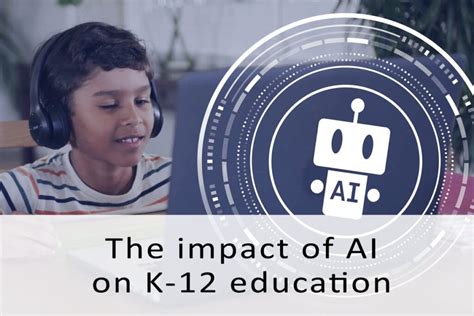 The Impact Of Ai On K 12 Education Education Corner