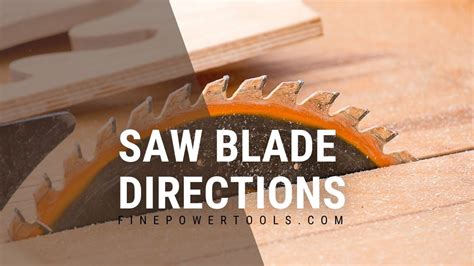 Blade Direction On Different Saws Explained