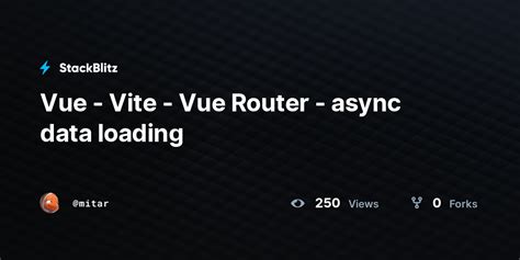Vue Vite Vue Router Async Data Loading Stackblitz