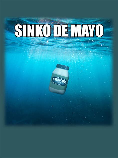 Sinko De Mayo Mayonnaise Cinco De Mayo Meme Digital Art By Elke Hepner Pixels