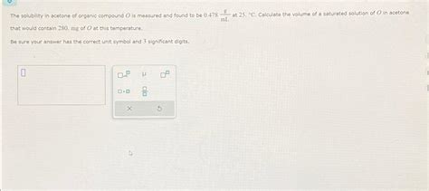 Solved The Solubility In Acetone Of Organic Compound O ﻿is