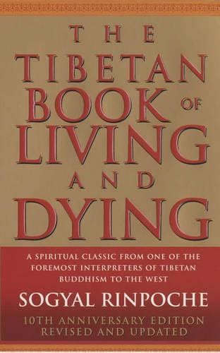 The Tibetan Book Of Living And Dying By Sogyal Rinpoche