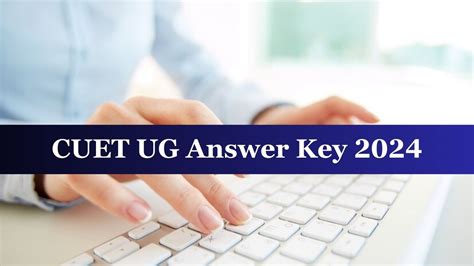 Cuet Ug Answer Key 2024 Date Nta Cuet Exam Answer Key And Response