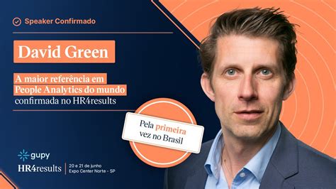 David Green Referência Internacional Em People Analytics Virá Ao