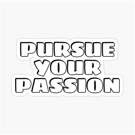 Pursue Your Passion Motivational Sticker