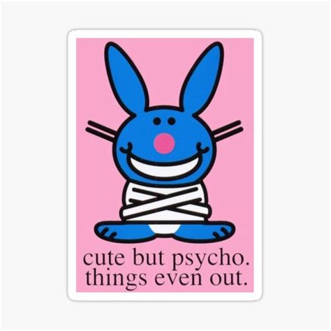 Happy Bunny Cute But Psycho Things Even Out” 2 Sticker For Sale By