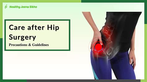 How To Take Care Of Yourself After Hip Surgery Precautions And Guidelines