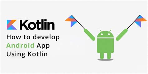 Why Kotlin Should Be Your Preferred Choice For Android App Development