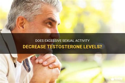 Does Excessive Sexual Activity Decrease Testosterone Levels Medshun