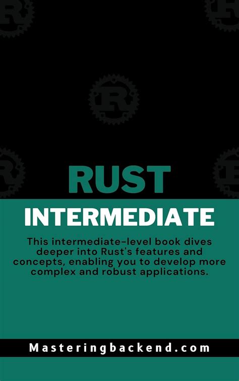 Intermediate Rust Intermediate Rust For Backend Engineers
