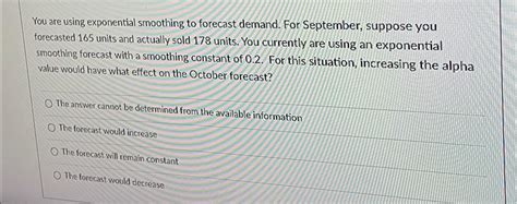 You Are Using Exponential Smoothing To Forecast