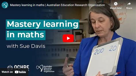 Mastery Learning In Maths Australian Education Research Organisation