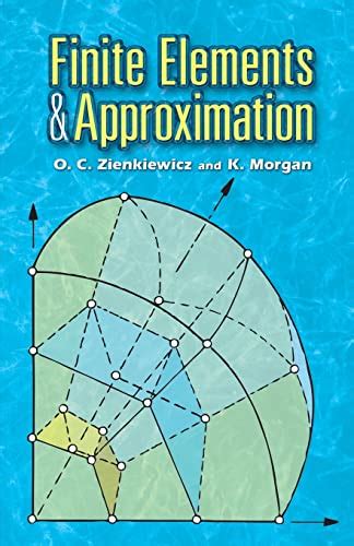 Finite Elements And Approximation Dover Books On Engineering