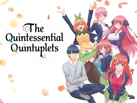 Watch The Quintessential Quintuplets Season 1 Uncut Prime Video