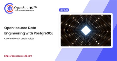 Open Source Data Engineering With Postgresql Opensourcedb
