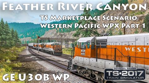 Ge U30b Wp Western Pacific Wpx Part 1 Ts Marketplace Scenario Train