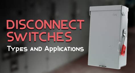 What Are Disconnect Switches Types And Applications Circuit