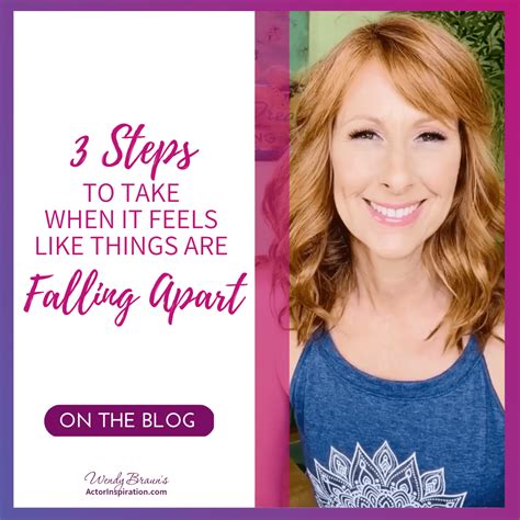 3 Steps To Take When It Feels Like Things Are Falling Apart