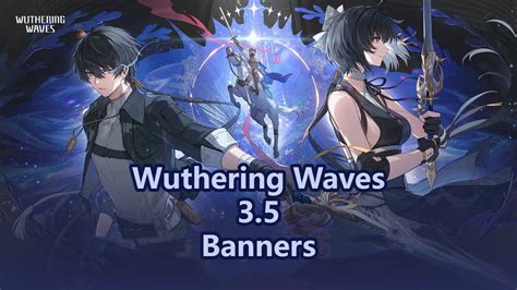 Wuthering Waves 35 Banners Leaked Xuanling And Suisui Debut