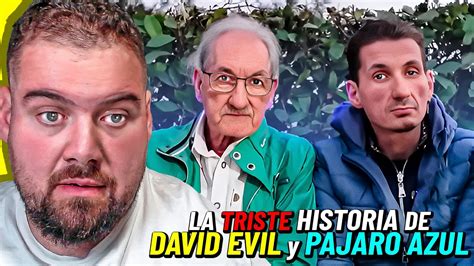 La Triste Historia De David Evil Y Pajaro Azul Youtube