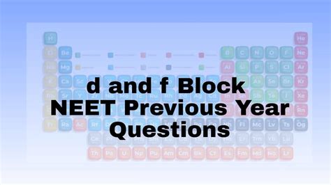 D And F Block Elements Neet Previous Year Question Paper Analysis 2020