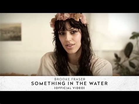 Something In The Water By Brooke Fraser Lyrics Meaning Diving Deep